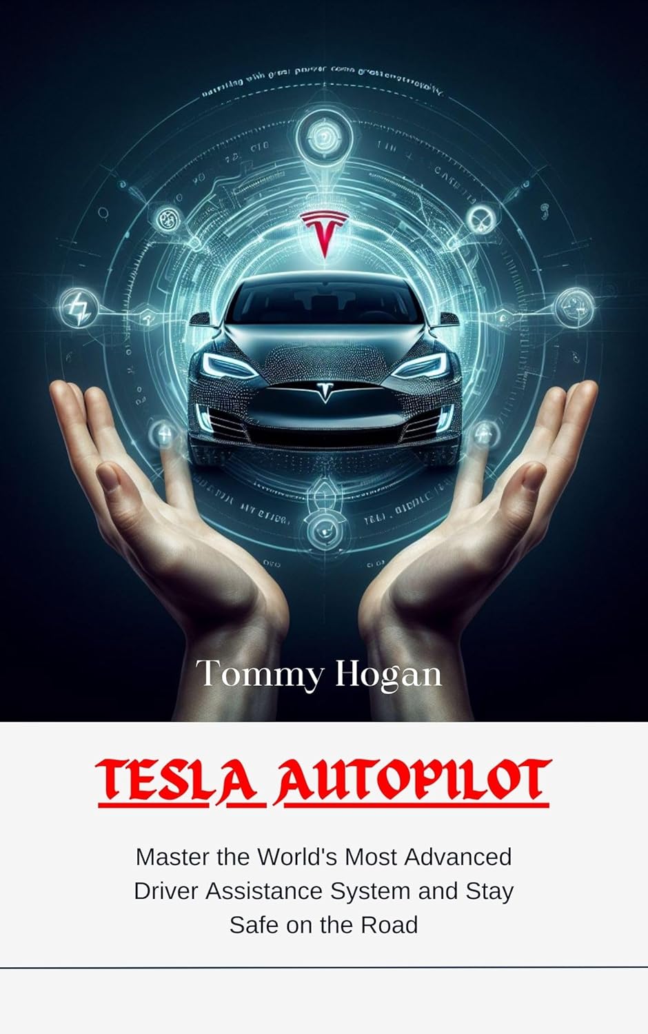 Amazon.com: Tesla Autopilot: Master the World's Most Advanced Driver ...