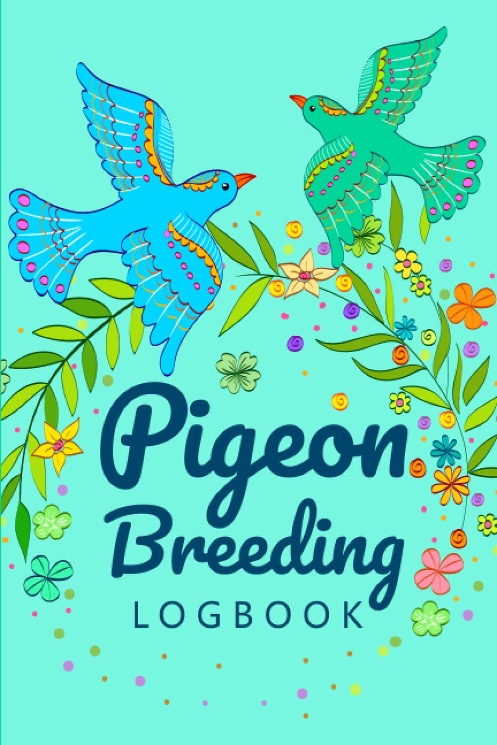 Pigeon Breeding Log Book: Pigeon Breeding Tracker For Pigeon ...