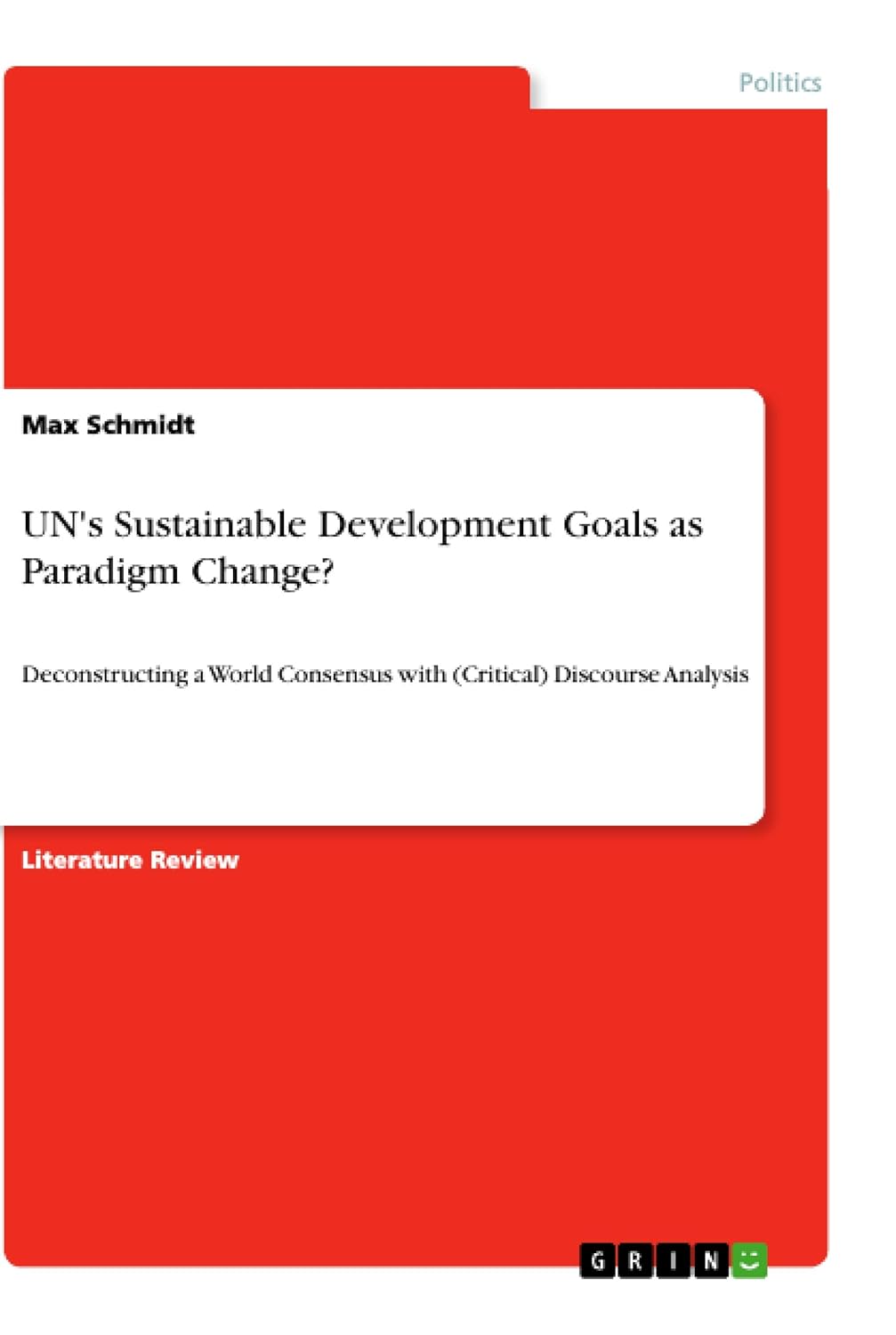 UN's Sustainable Development Goals as Paradigm Change?: Deconstructing ...