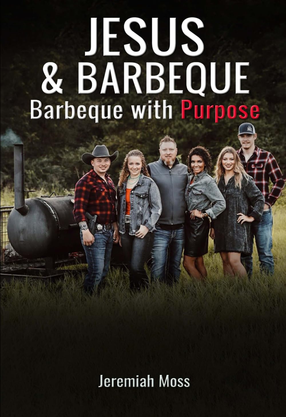 Jesus & Barbeque: Barbeque with Purpose: Moss, Jeremiah: 9798897728770 ...
