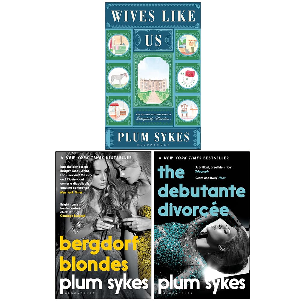 Plum Sykes Collection 3 Books Set (Wives Like Us, Bergdorf Blondes & The Debutante Divorcée ...