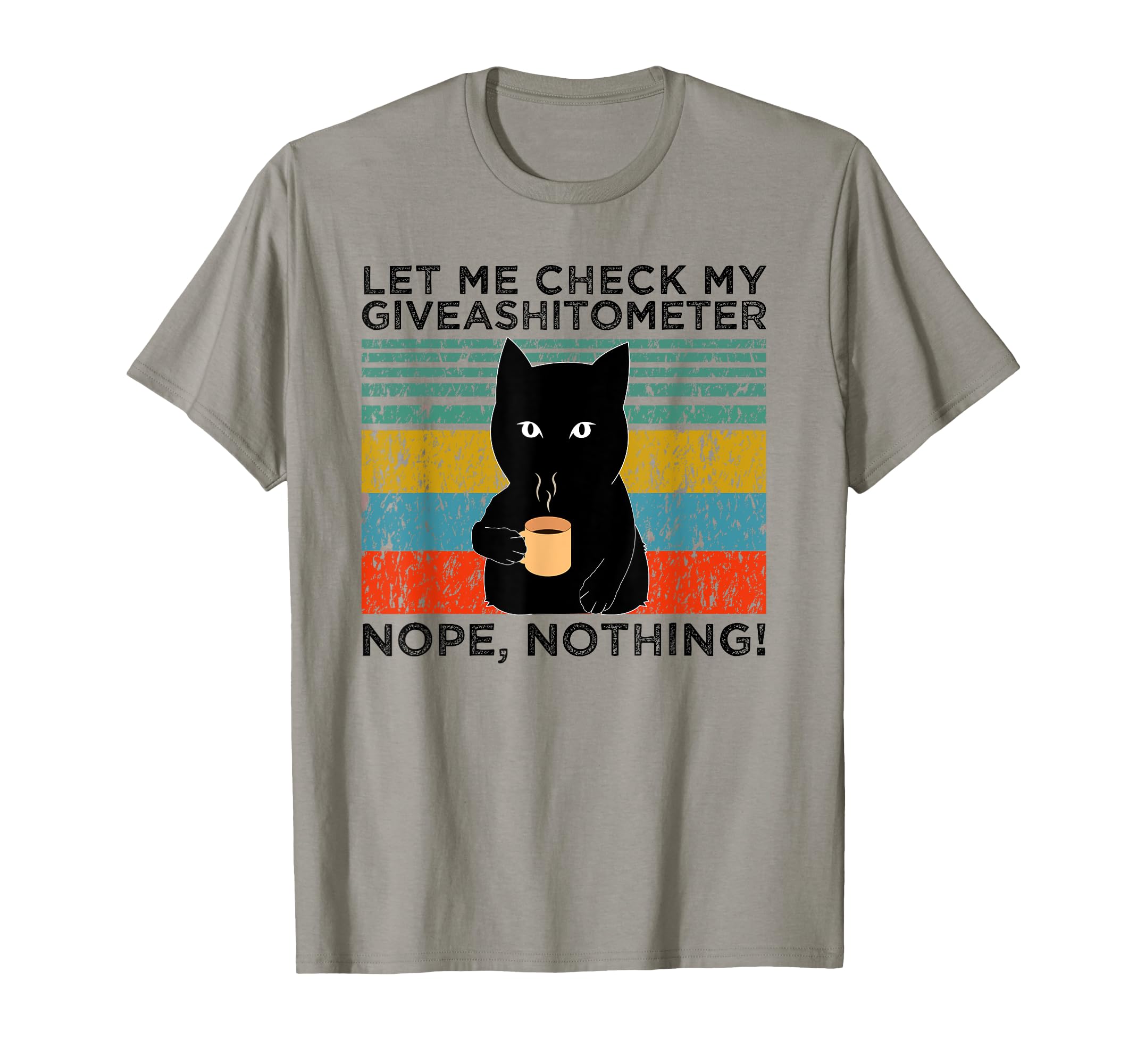 Amazon.com: Let Me Check My Giveashitometer Nope Nothing Funny Cat T ...