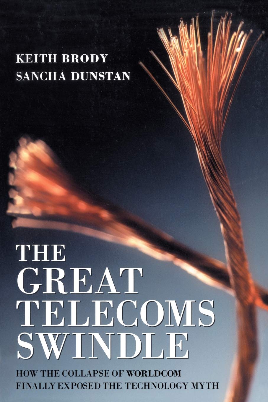 The Great Telecoms Swindle: How the collapse of WorldCom finally ...