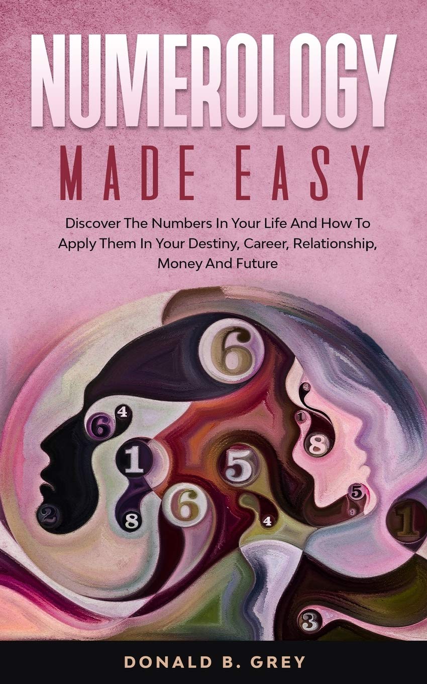 Numerology Made Easy: Discover The Numbers In Your Life And How To ...
