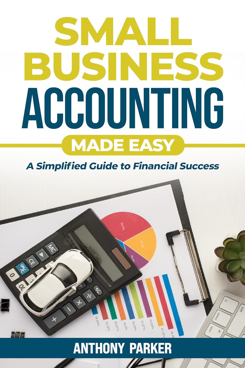 Amazon.com: Small Business Accounting Made Easy: A Simplified Guide to ...