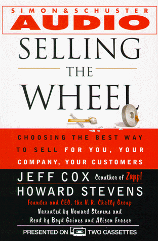 Selling the Wheel: The Story of the World-Class Salespeople: Cox, Jeff ...