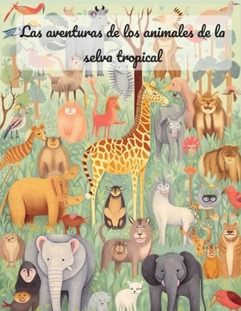 Buy Las aventuras de los animales de la selva tropical: Animales de la selva tropical: un viaje ...