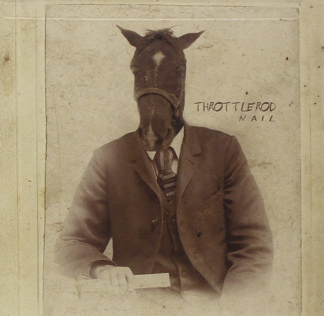 Nail: Throttlerod, Throttlerod, Chris Sundstrom, Jim Starace, Andrew ...