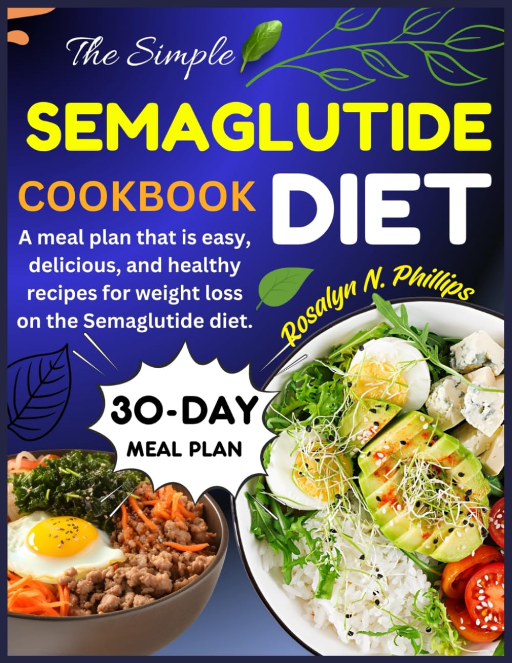 The Simple Semaglutide Diet Cookbook: A meal plan that is easy ...