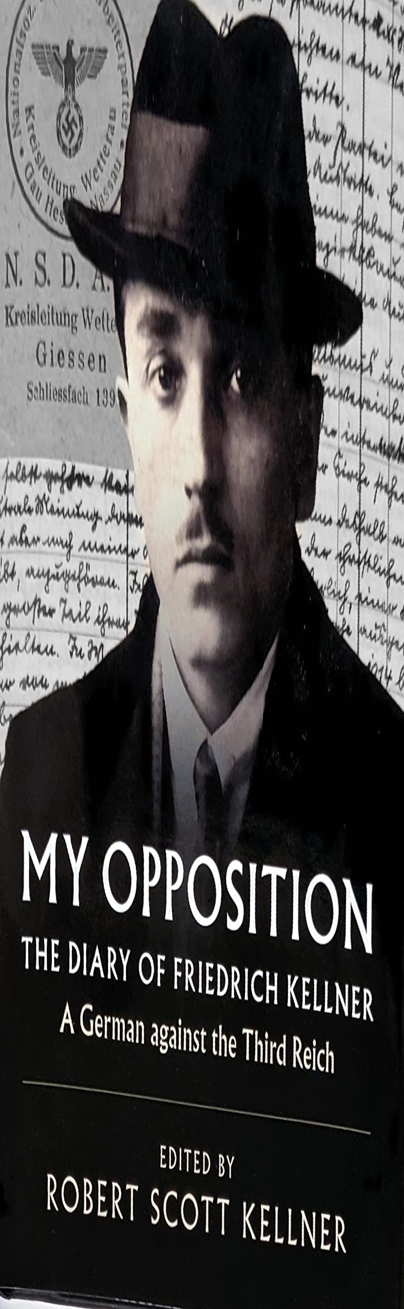 My Opposition: The Diary of Friedrich Kellner - A German against the ...