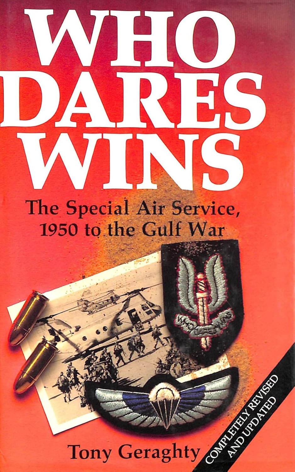 Who Dares Wins: The Story of the SAS 1950-1992: The Story of the SAS ...