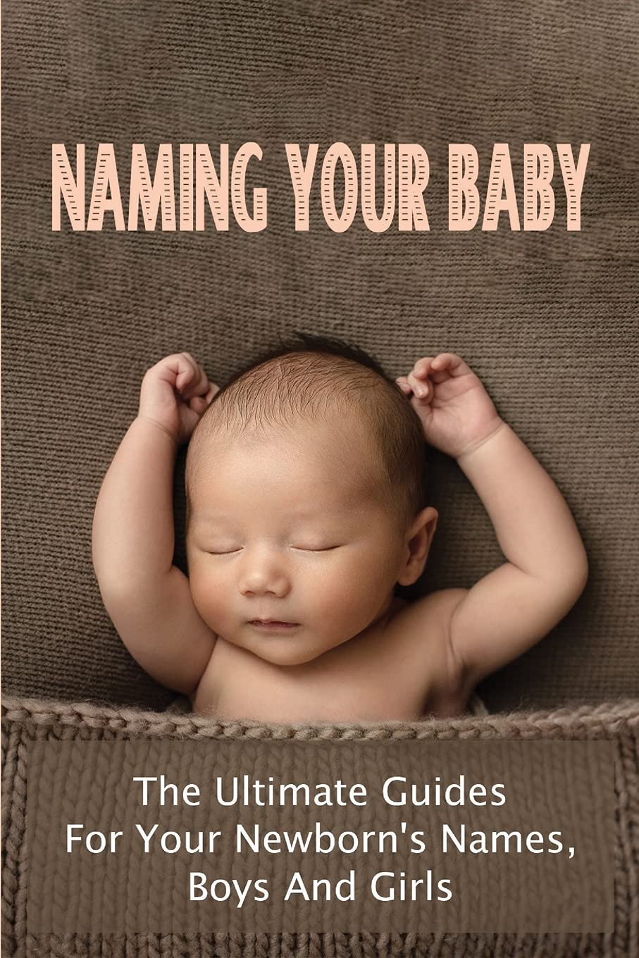 Naming Your Baby The Ultimate Guides For Your Newborns Names ...
