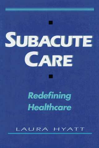 Buy Subacute Care: Redefining Healthcare Book Online at Low Prices in ...