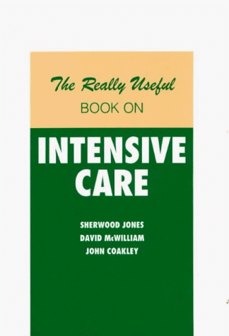 Really Useful Book on Intensive Care: Eric Sherwood; etc. Jones ...