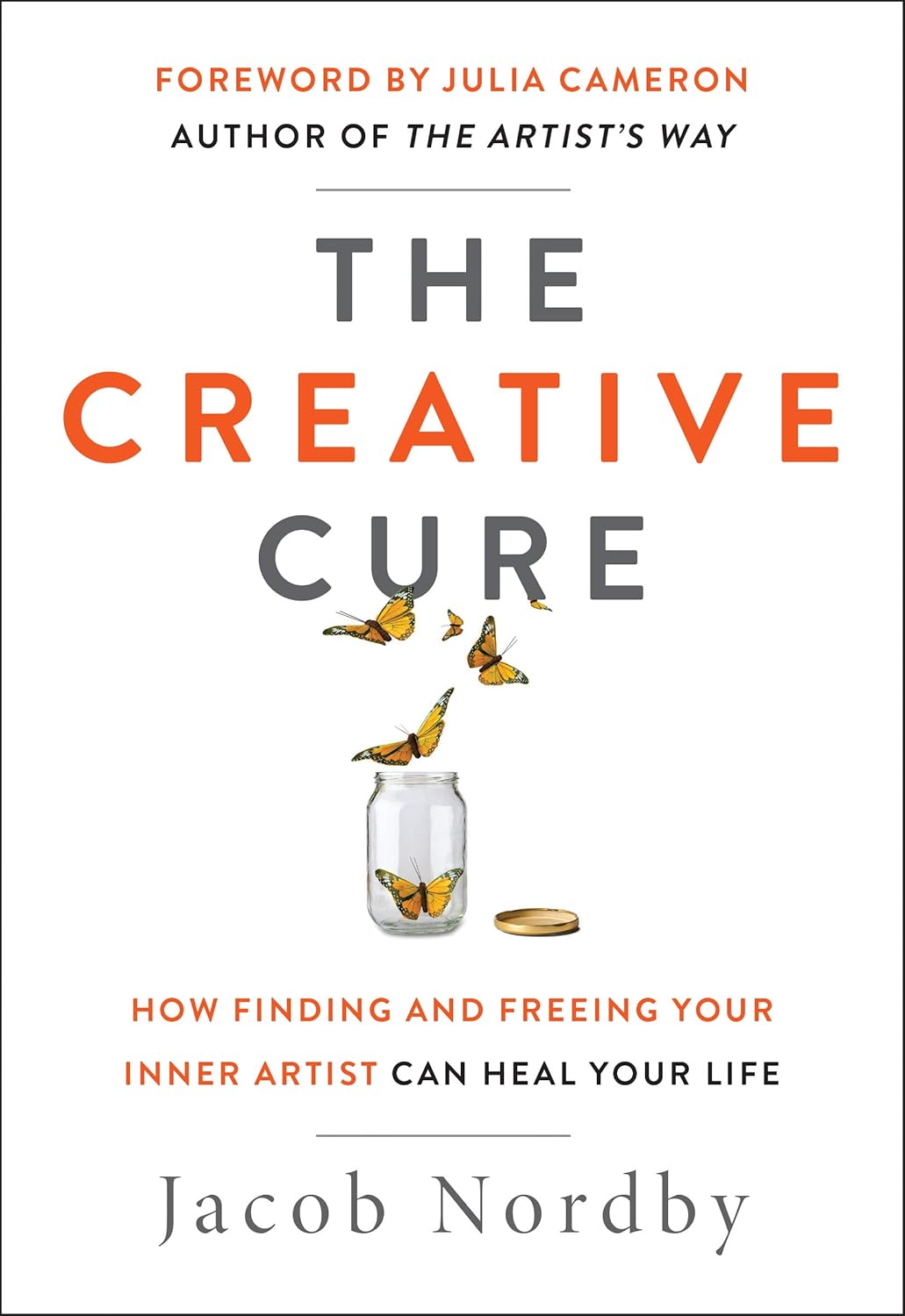 The Creative Cure: How Finding and Freeing Your Inner Artist Can Heal ...