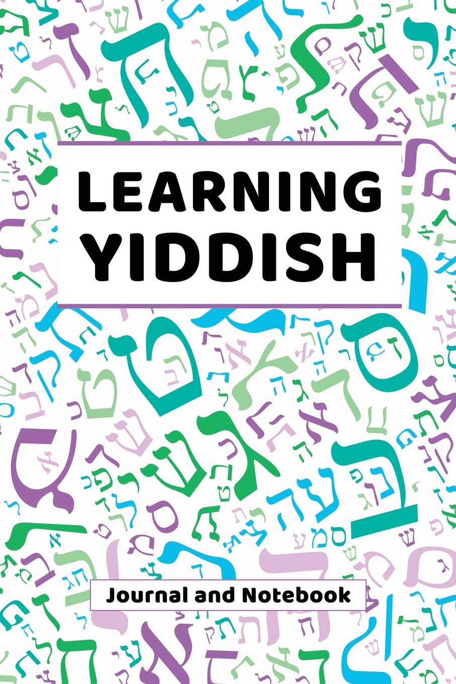 Learning Yiddish Journal and Notebook: A modern resource book for ...
