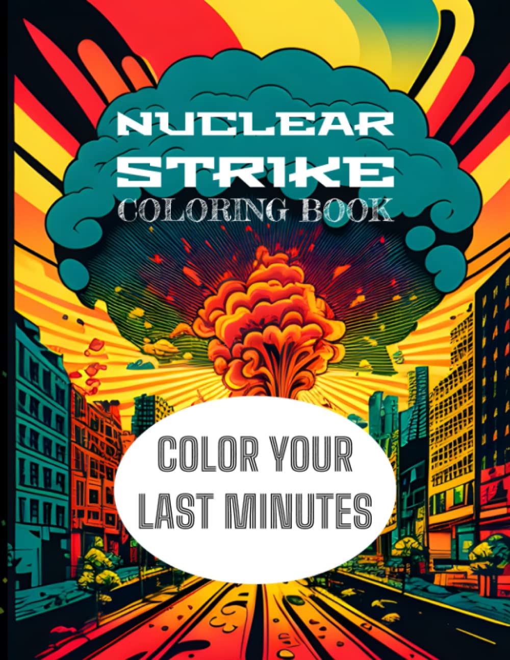 Amazon.com: Nuclear Strike Coloring Book: Color Your Last Minutes ...