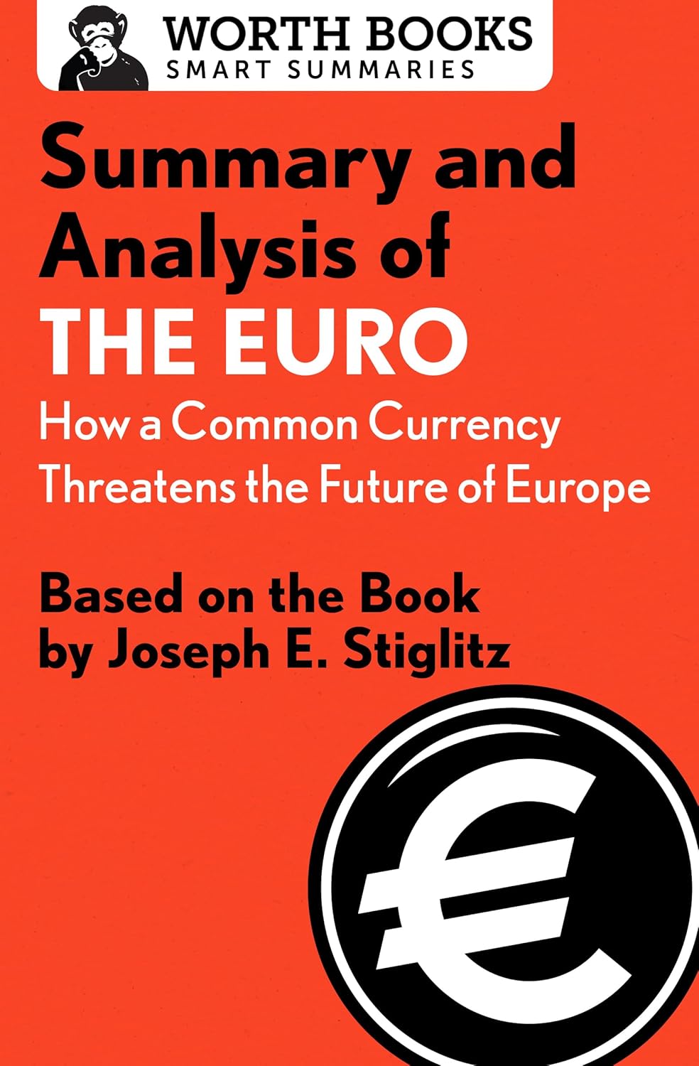 Summary and Analysis of The Euro: How a Common Currency Threatens the ...