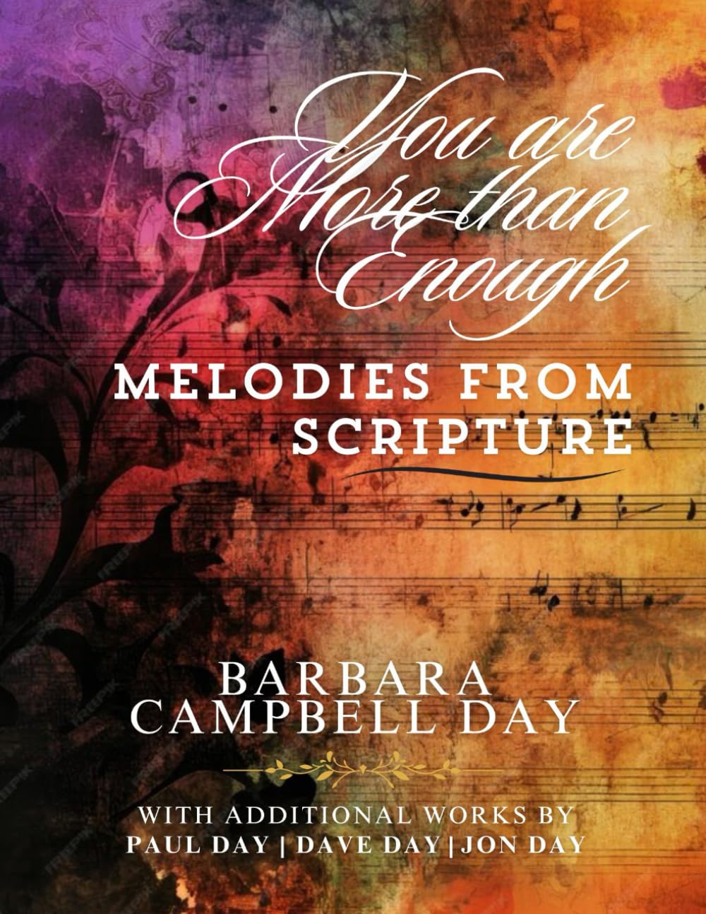 You are More than Enough, Melodies from Scripture: Day, Barbara ...