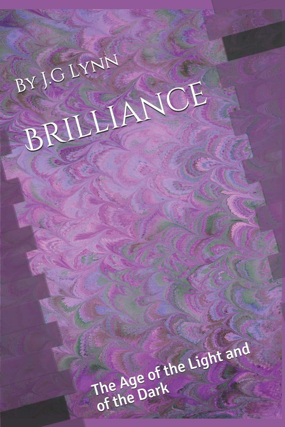 Brilliance: The Age of the Light and of the Dark: The First Novel in ...