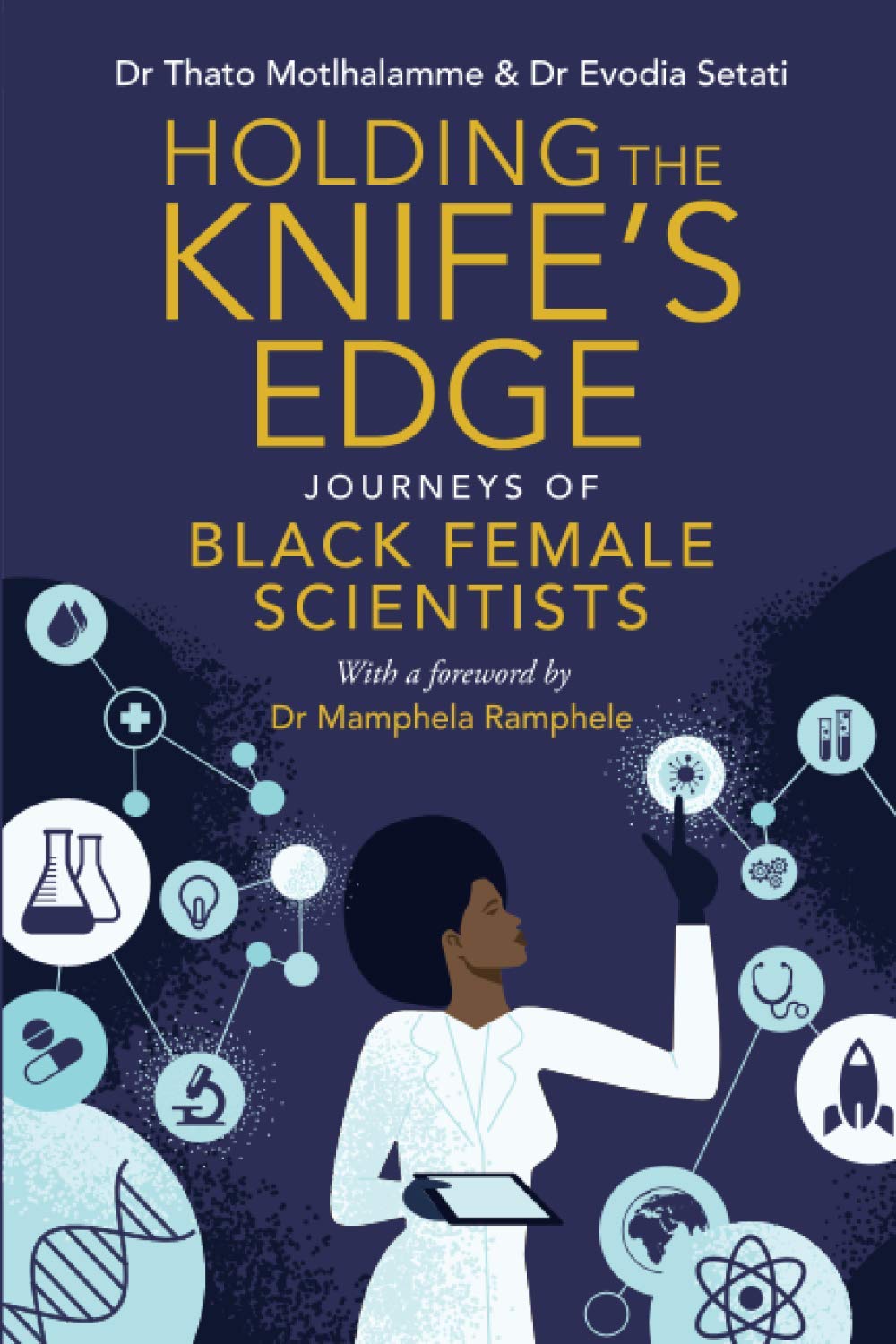 Holding The Knife's Edge: Journeys of Black Female Scientists ...