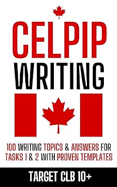 CELPIP Writing Practice: 100 Writing Topics & Answers for Task 1+2 with ...