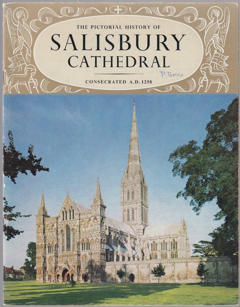 The pictorial history of Salisbury Cathedral, consecrated A.D. 1258 ...