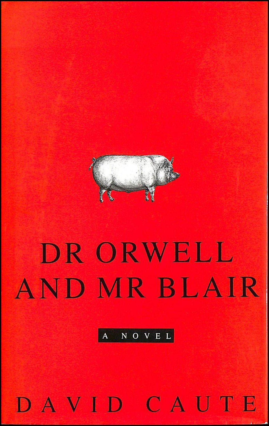 Dr. Orwell and Mr.Blair: Amazon.co.uk: Caute, David: 9780297814382: Books