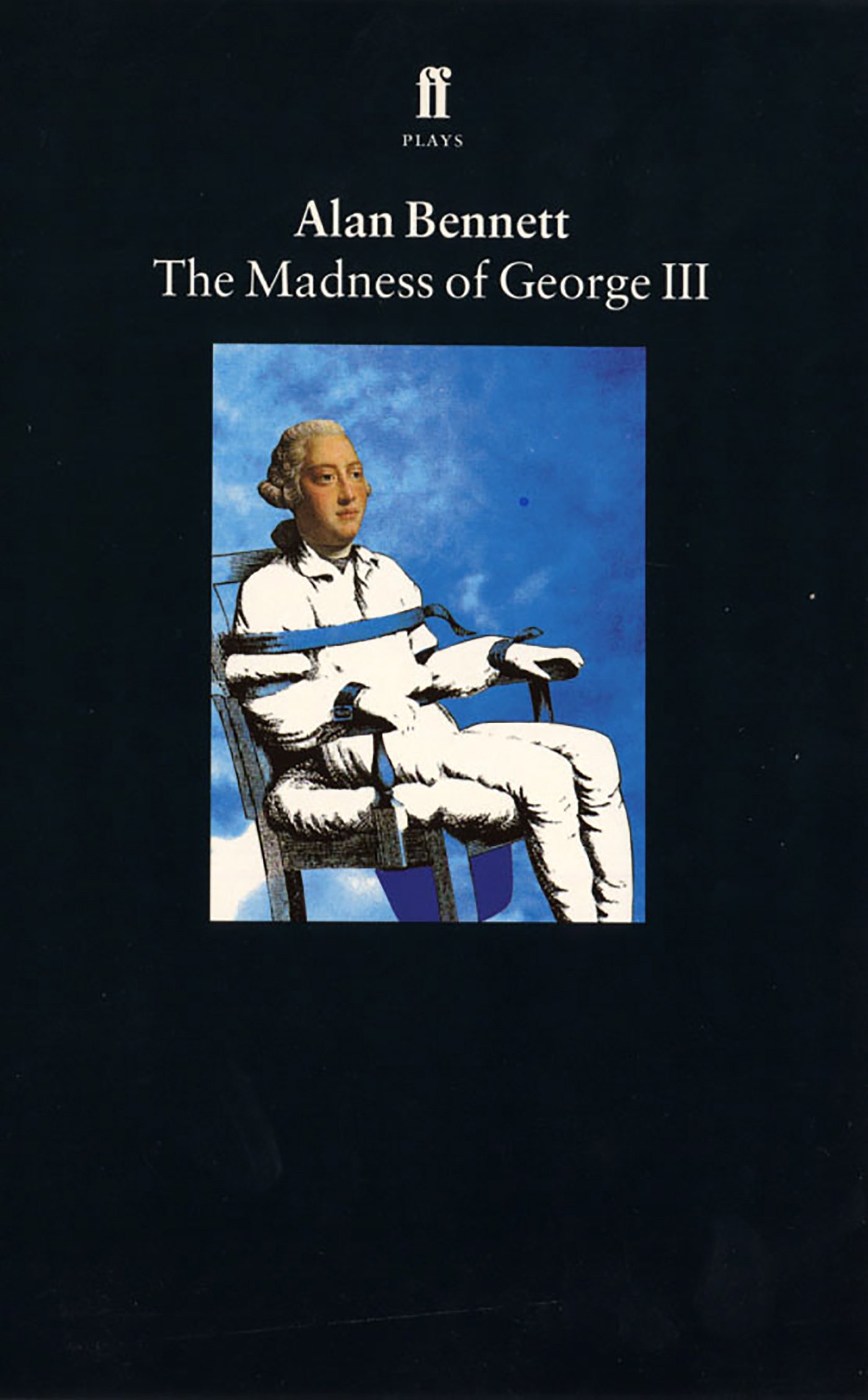 The Madness of George III: Bennett, Alan: 9780571167494: Amazon.com: Books