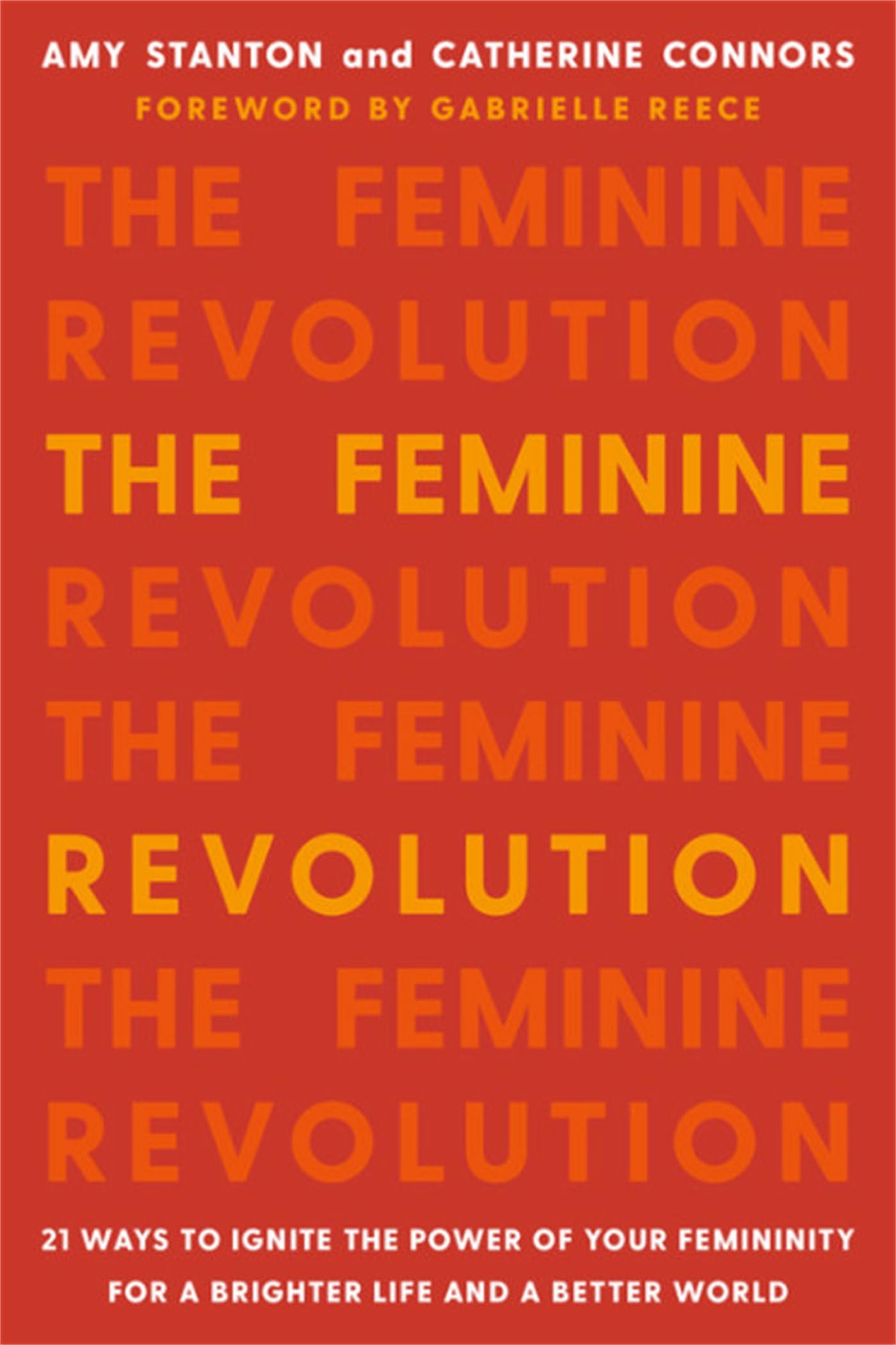 The Feminine Revolution: 21 Ways to Ignite the Power of Your Femininity ...