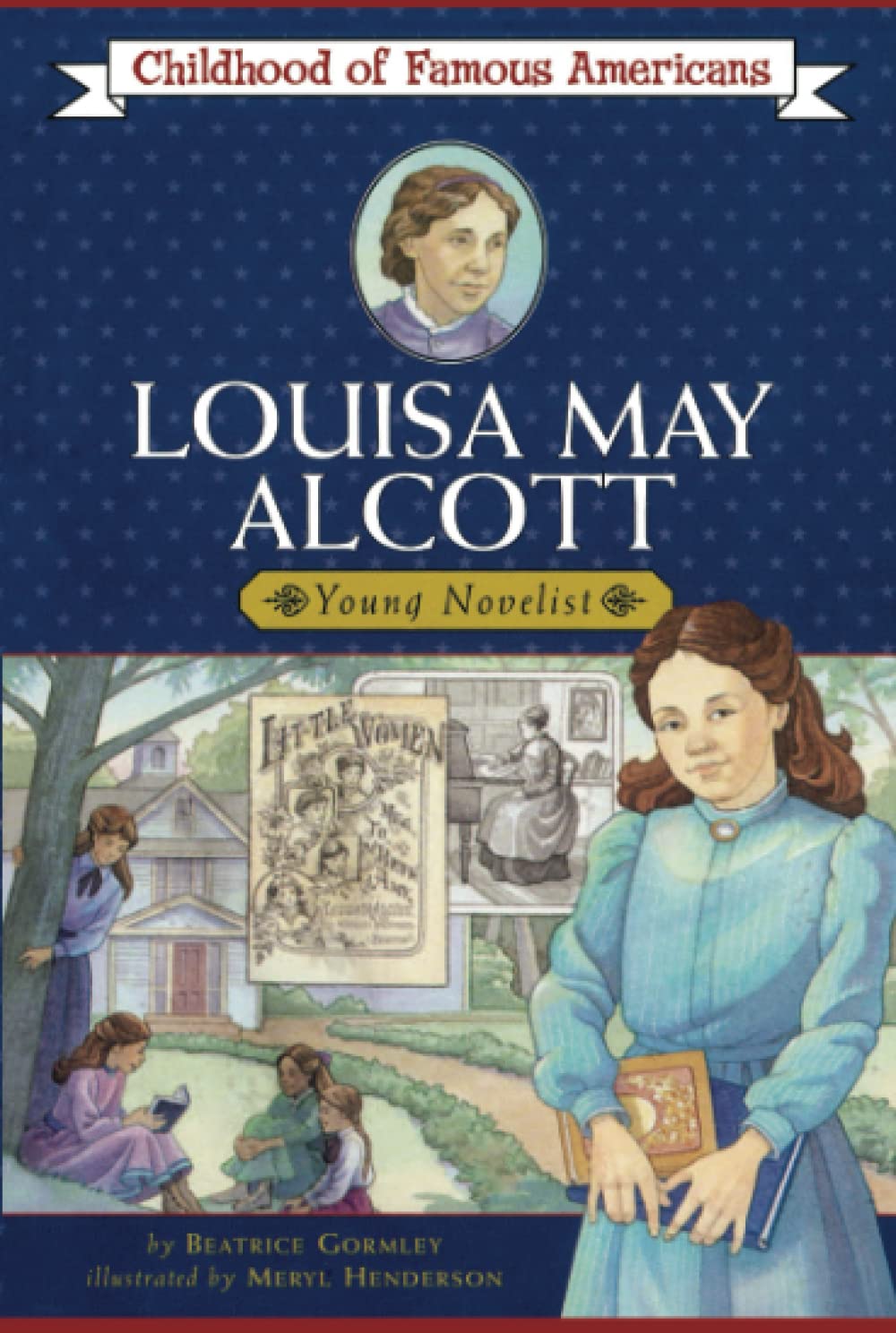 Louisa May Alcott (Childhood of Famous Americans): Gormley, Beatrice ...