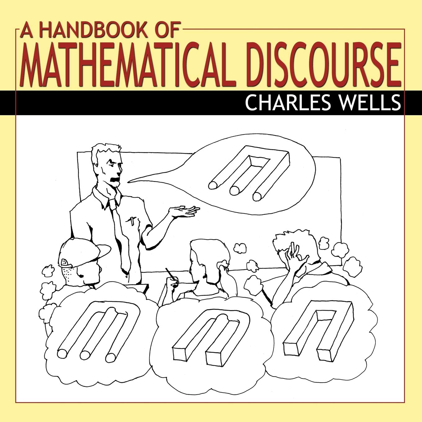 Amazon.com: A Handbook of Mathematical Discourse: 9780741416858: Wells ...