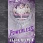 Powerless: A Chestnut Springs Special Edition: Silver, Elsie: 9781738844715: Amazon.com: Books