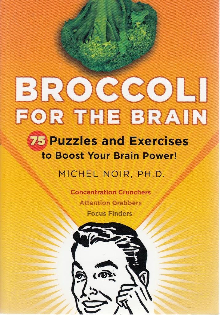 Broccoli for the Brain: 75 Puzzles and Exercises to Boost Your Brain ...