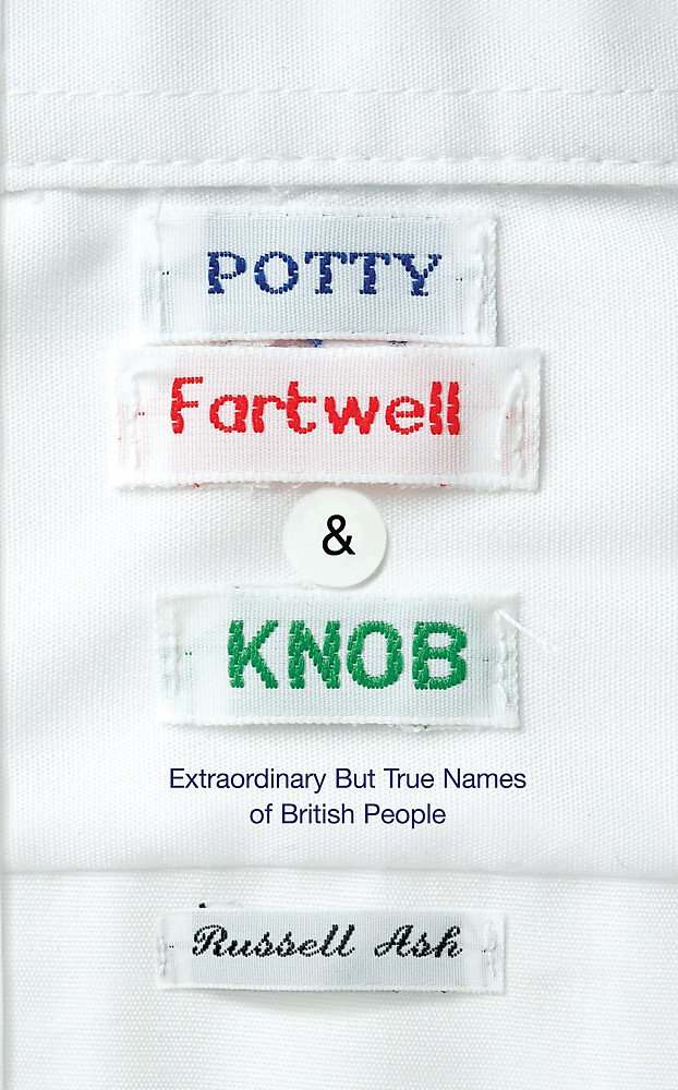Potty, Fartwell and Knob: From Luke Warm to Minty Badger ...