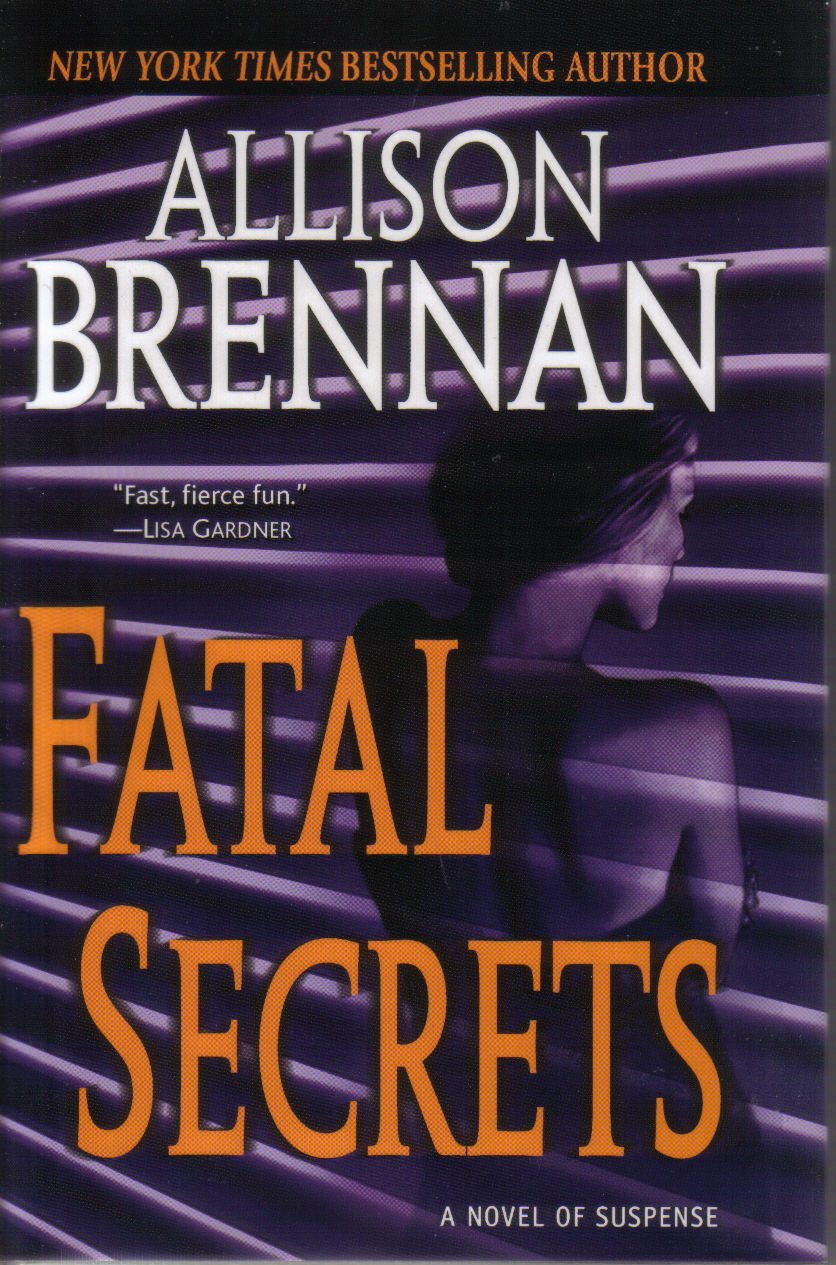 Fatal Secrets: Allison Brennan: 9781615231317: Amazon.com: Books