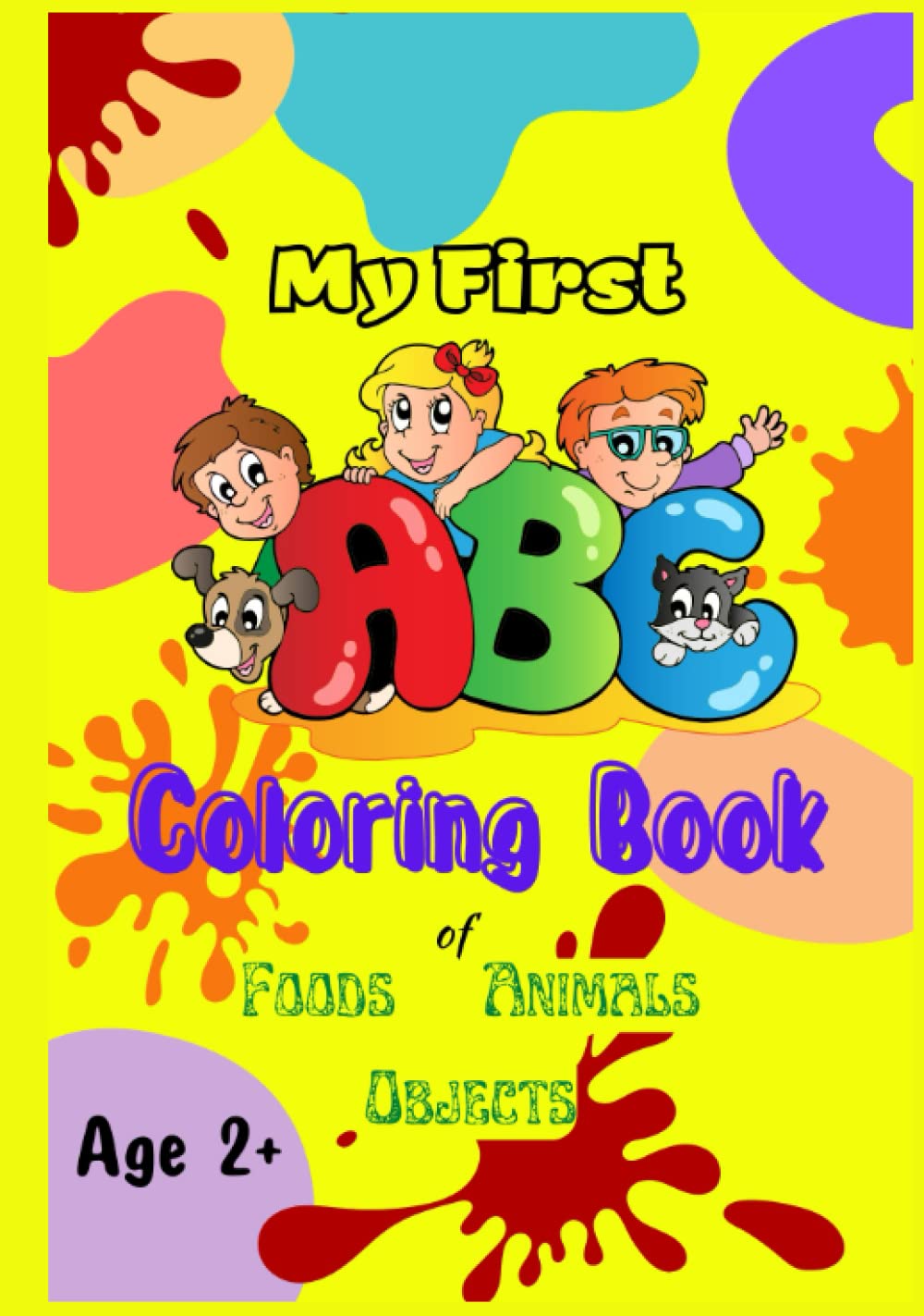 My First ABC Coloring book with Foods, Animals, Objects: 100+ Pages of ...