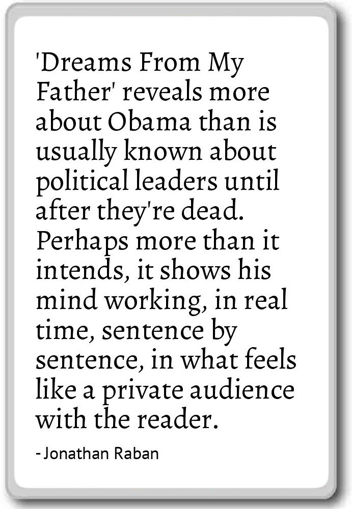 Dreams From My Father Quotes Exploring Aspirations: My Father And