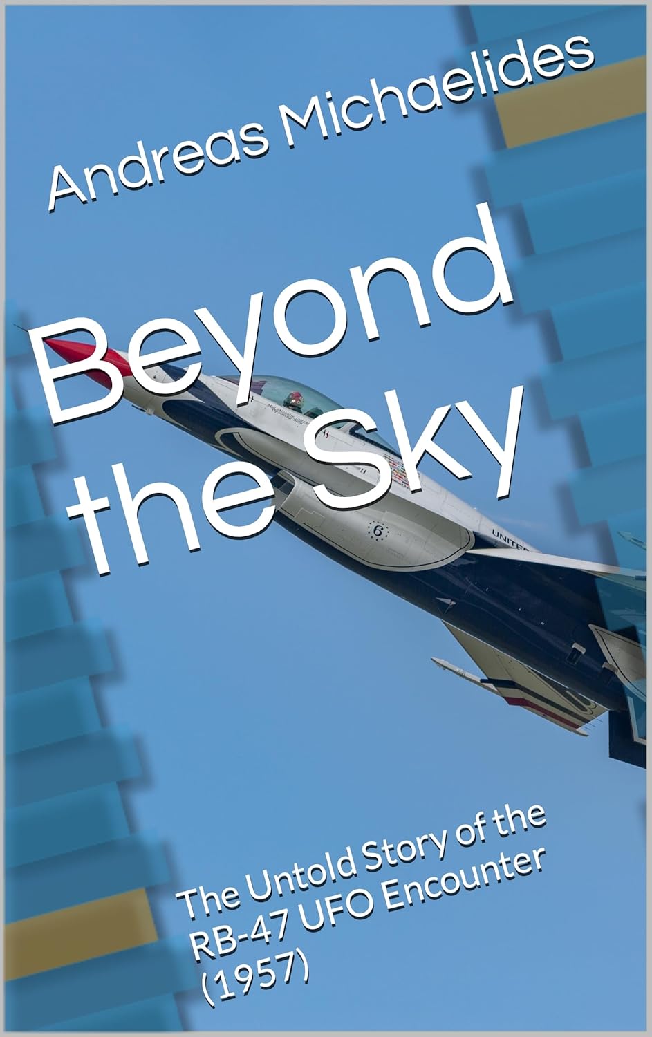 Amazon.com: Beyond the Sky: The Untold Story of the RB-47 UFO Encounter ...