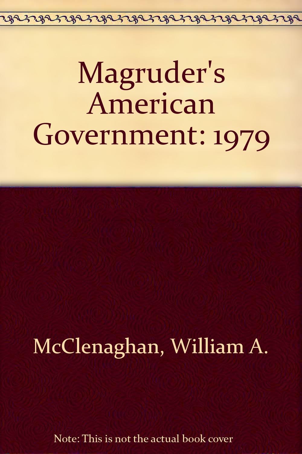 Magruder's American Government: 1979: McClenaghan, William A ...
