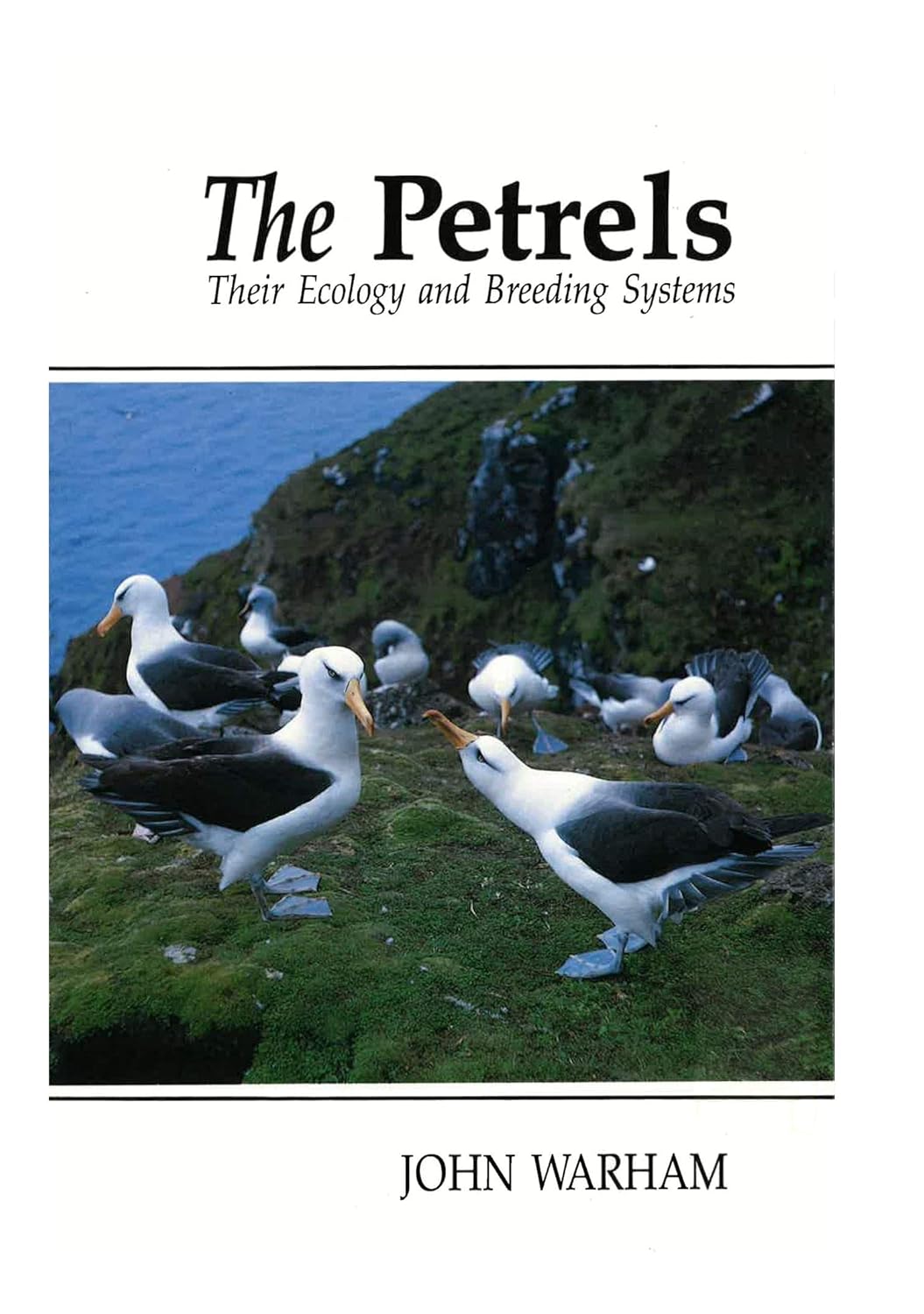 The Petrels: Their Ecology and Breeding Systems: Amazon.co.uk: Warham ...