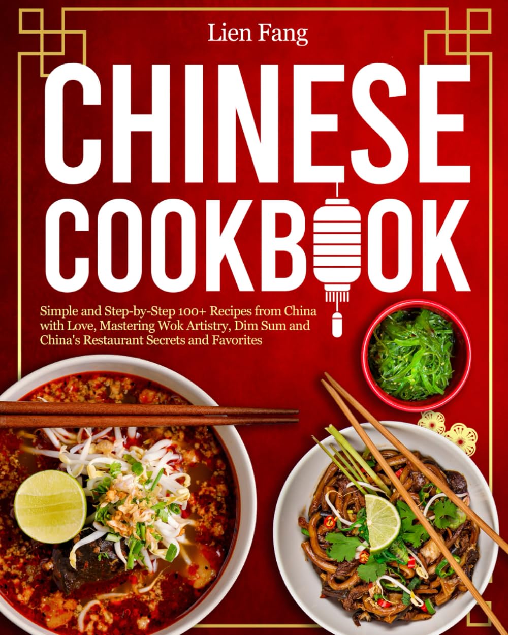 Chinese Cookbook: Simple and Step-by-Step 100+ Recipes from China with ...