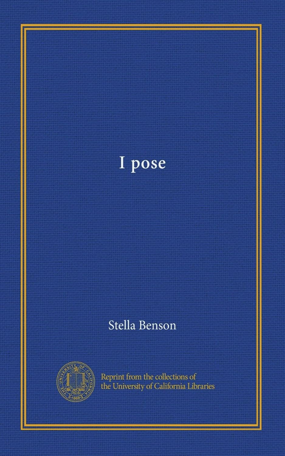I pose: Benson, Stella: Amazon.com: Books