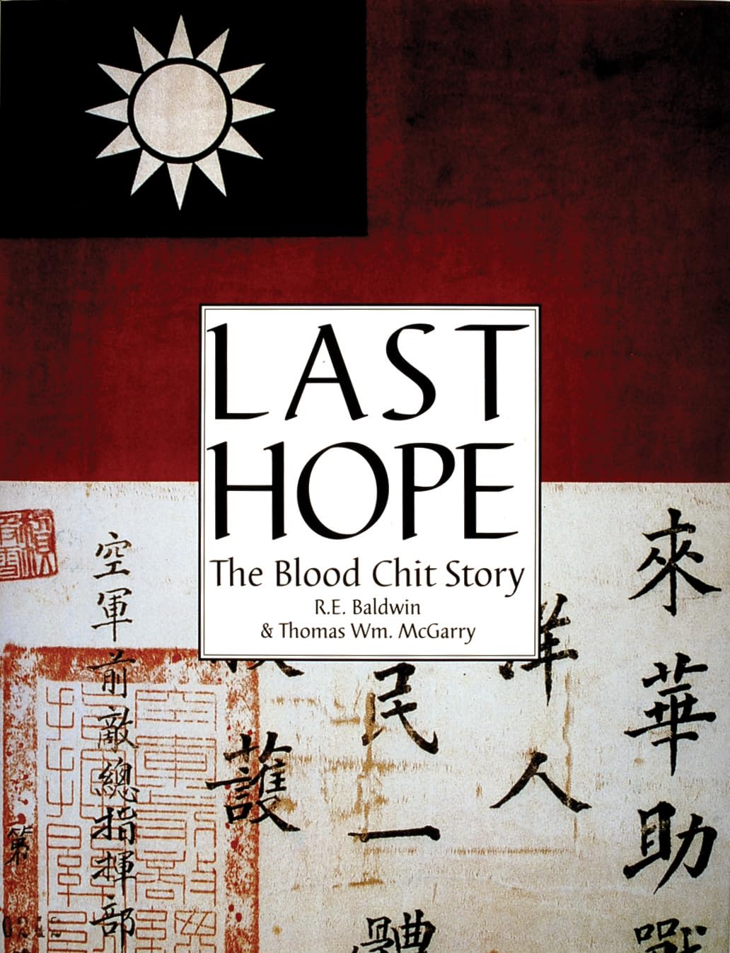 Last Hope: The Blood Chit Story (Schiffer Military History): Baldwin, R ...