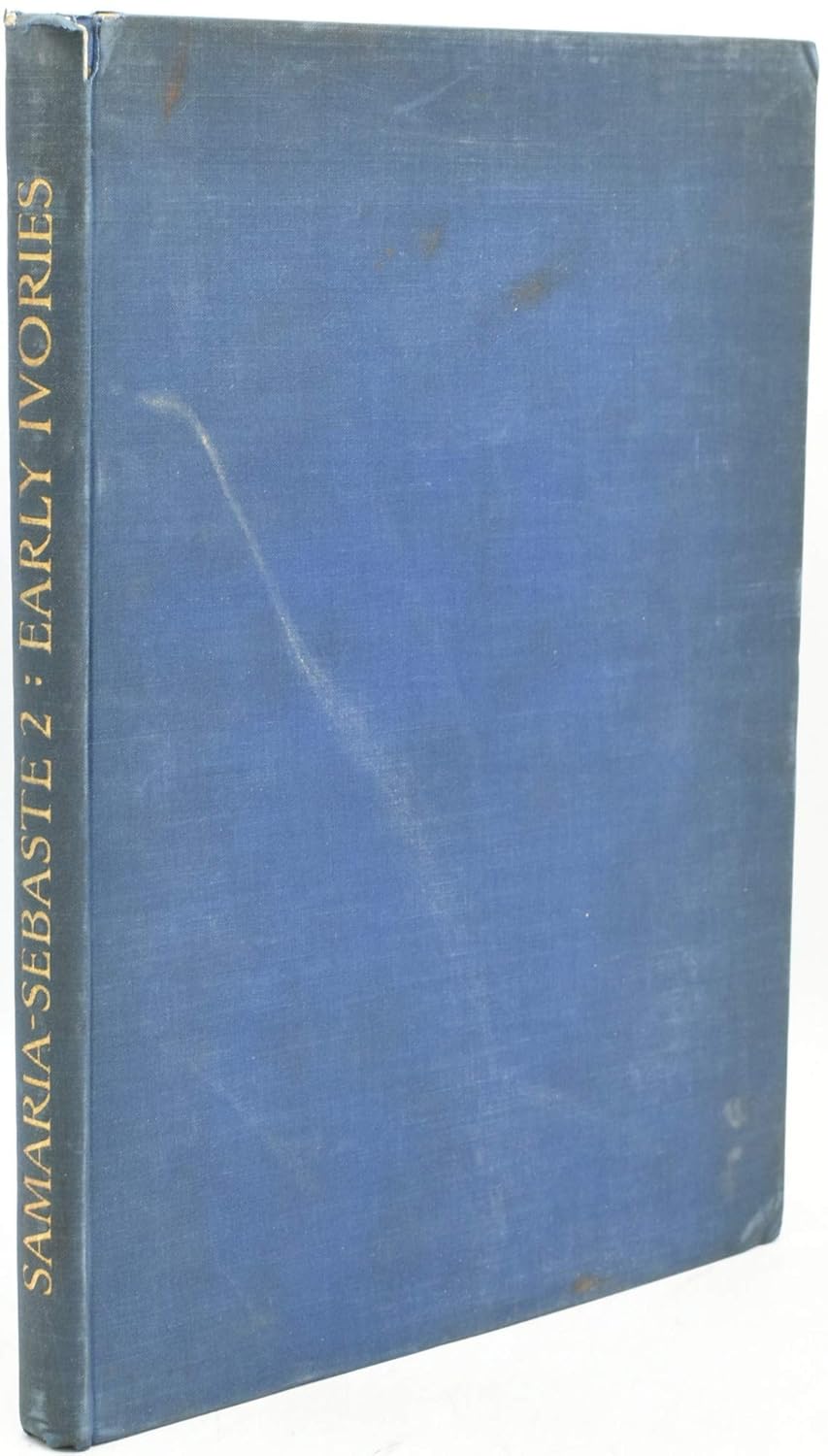 Early ivories from Samaria, (Samaria-Sebaste; reports of the work of ...