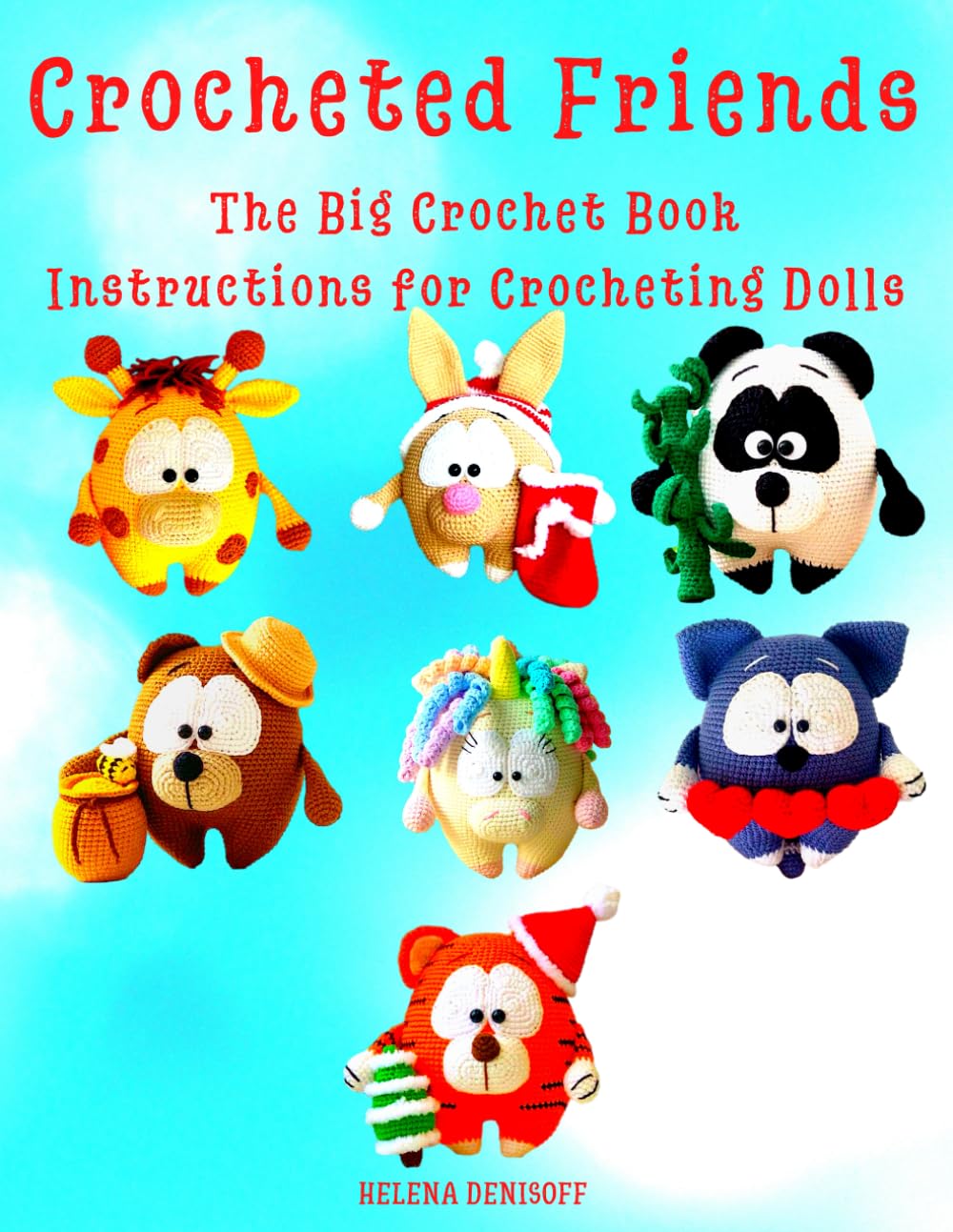 Crocheted Friends The Big Crochet Book - Instructions for Crocheting ...