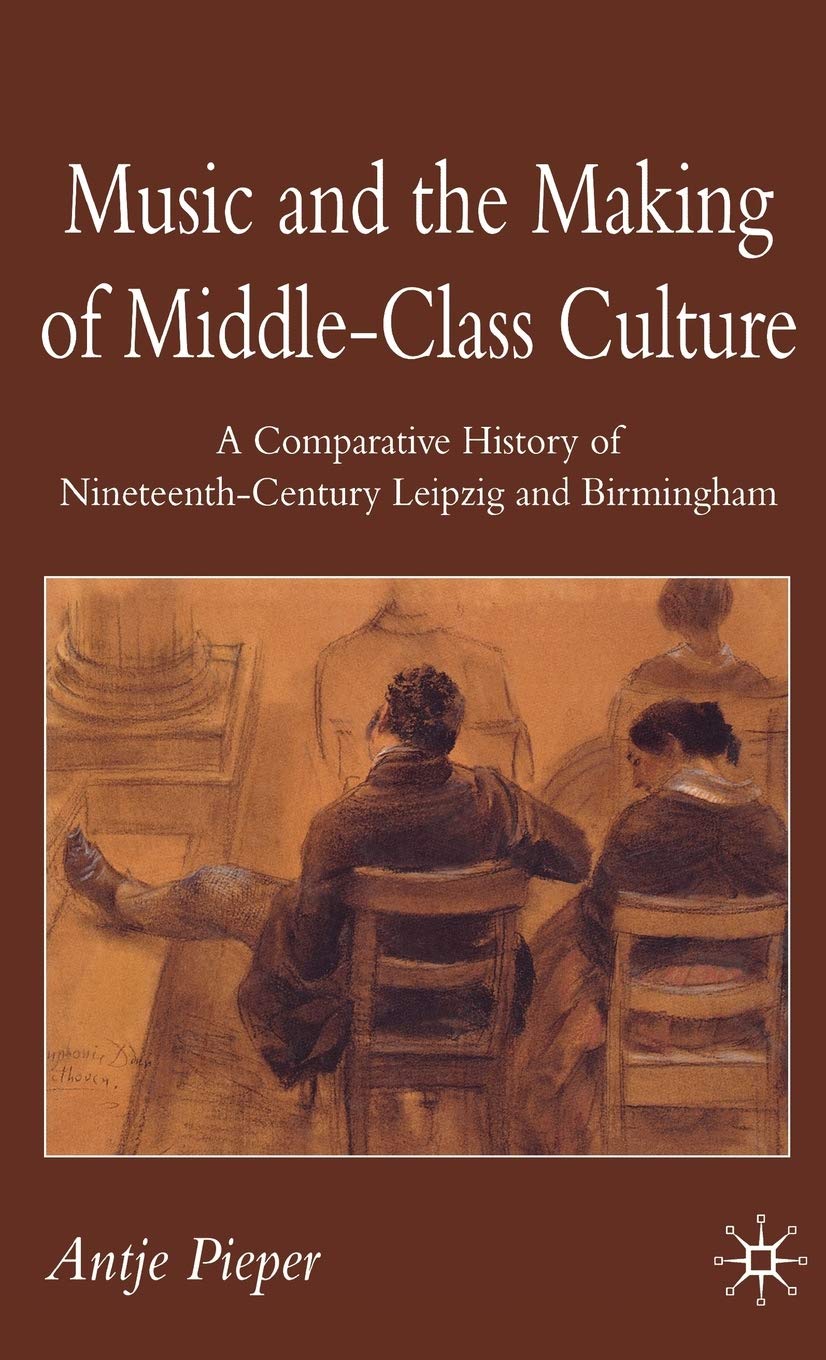 Amazon.com: Music and the Making of Middle-Class Culture: A Comparative ...