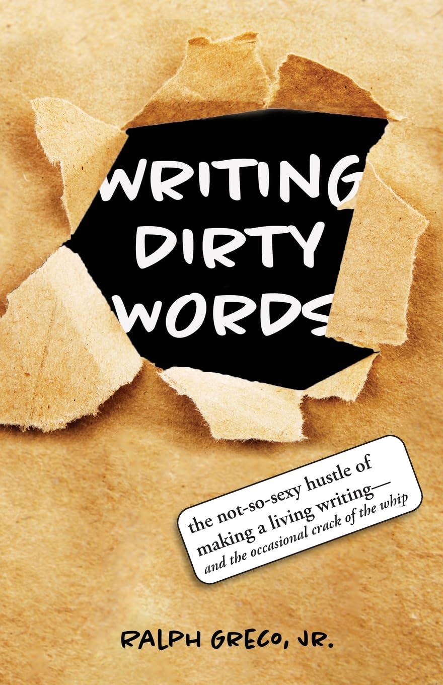 Writing Dirty Words: The Not-So-Sexy Reality of Making a Living Writing ...