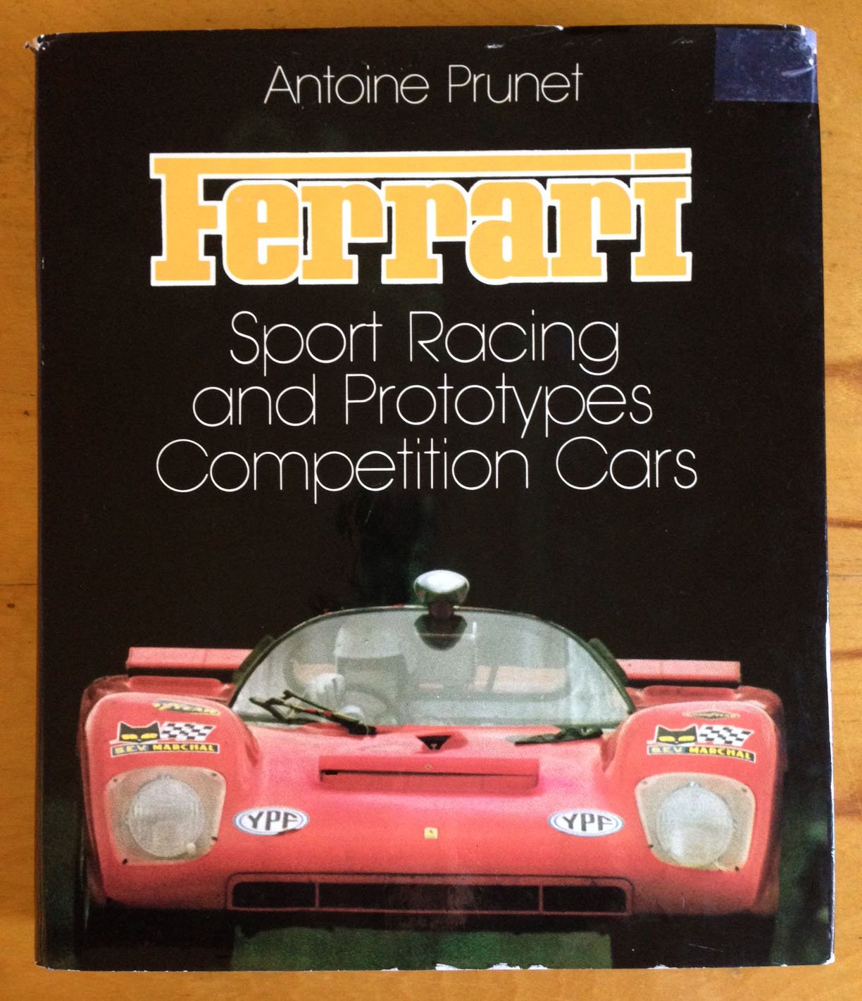 Ferrari : Sport Racing and Prototypes Competition Cars: Prunet, Antoine ...