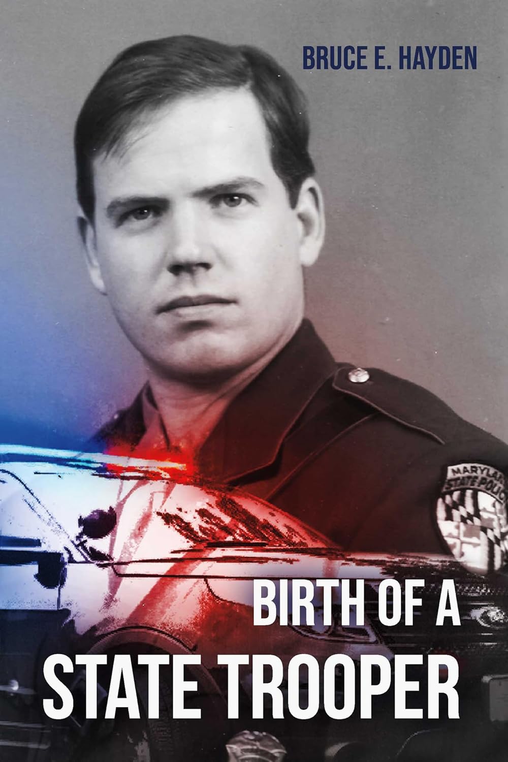 Amazon.com: "Birth of a State Trooper" eBook : Hayden, Bruce: Kindle Store